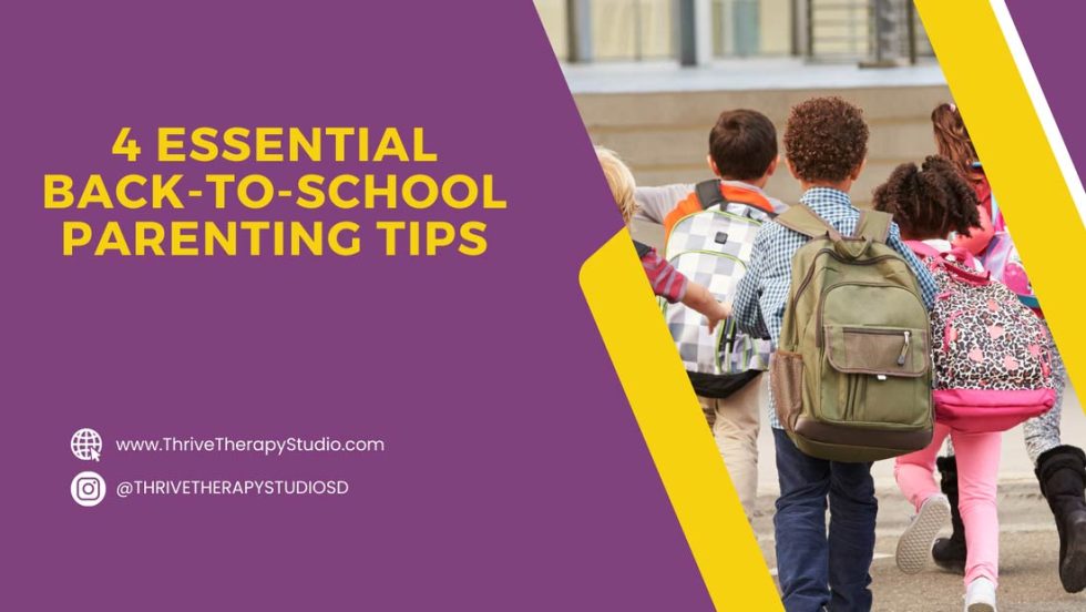 4 Essential Back-to-School Parenting Tips - Thrive Therapy Studio