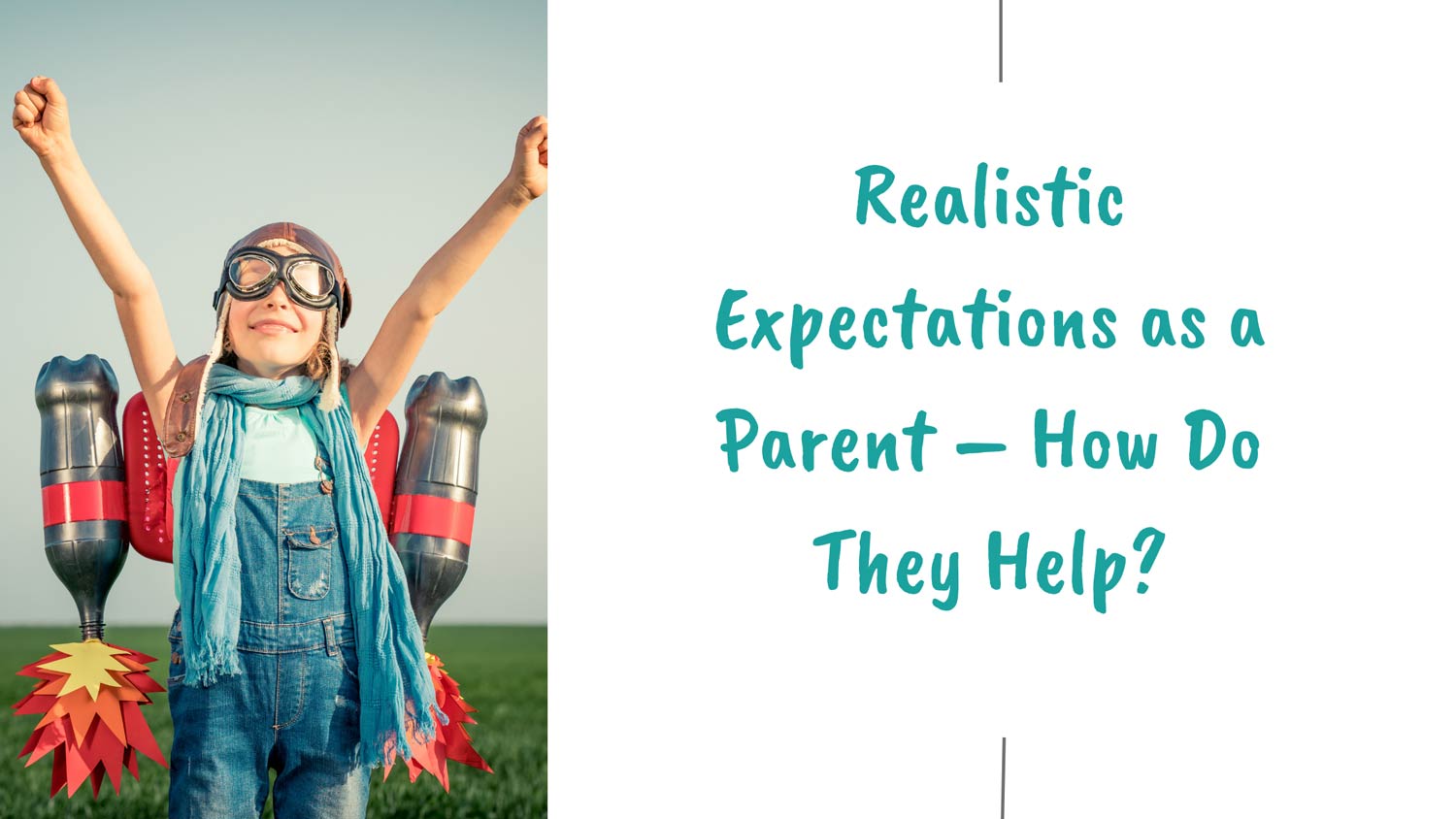 Realistic Expectations as a Parent – How Do They Help? - Thrive Therapy ...